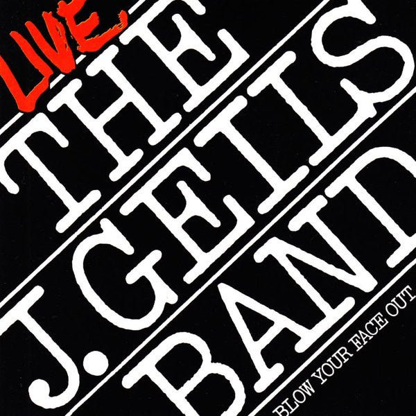 The J. Geils Band - Live - Blow Your Face Out – SolSta Records